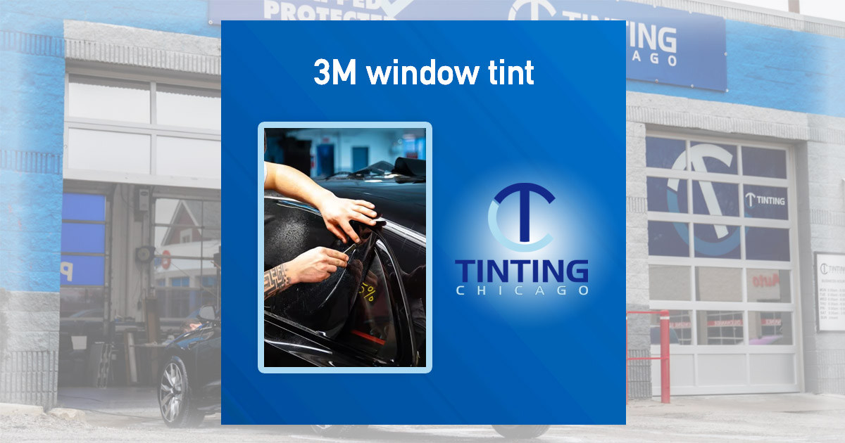 3M Window Tint for Cars Chicago - Top Films & Installation