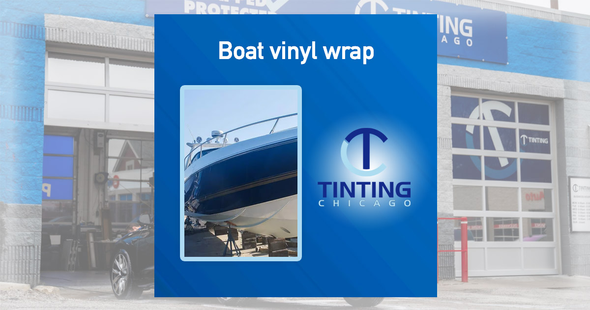 Install Quality Boat Wrap Fast at Tinting Chicago