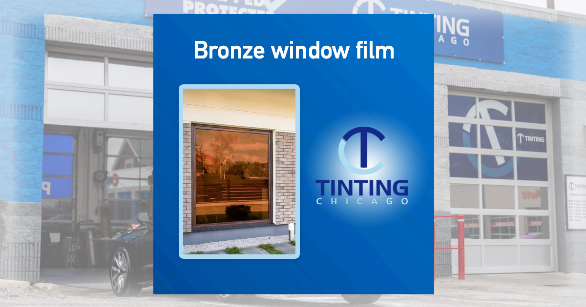 Install Bronze Window Film for your Home at Tinting Chicago