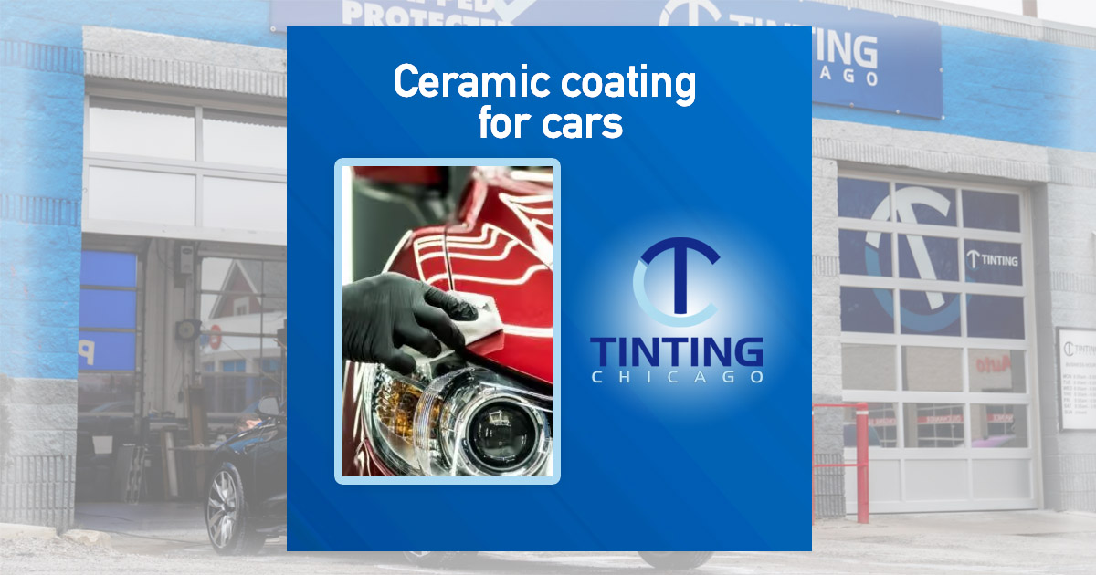 Best Ceramic Coating for Cars, How it's works | Tinting Chicago