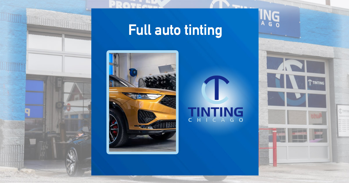Full Auto Tinting in Chicago: Fast, Affordable, High Quality