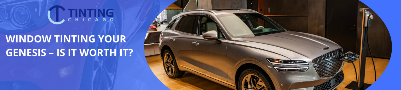 Genesis Window Tinting in Chicago | Great quality and great price