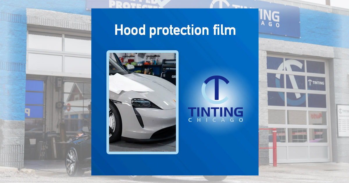 Get Hood Protection Film Installed Fast | Tinting Chicago
