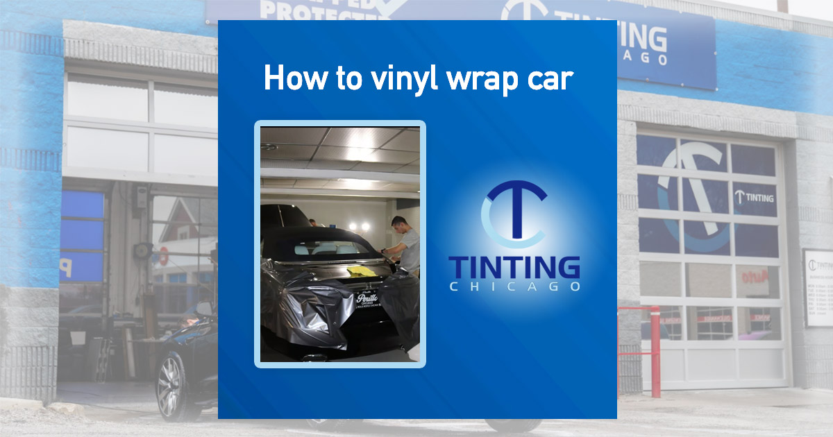 How To Vinyl Wrap A Car. Vehicle Wrapping Process - Tinting Chicago
