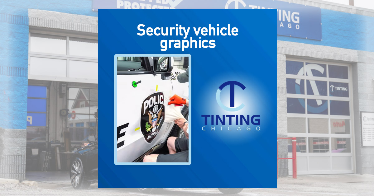 Get Security Vehicle Graphics | Tinting Chicago