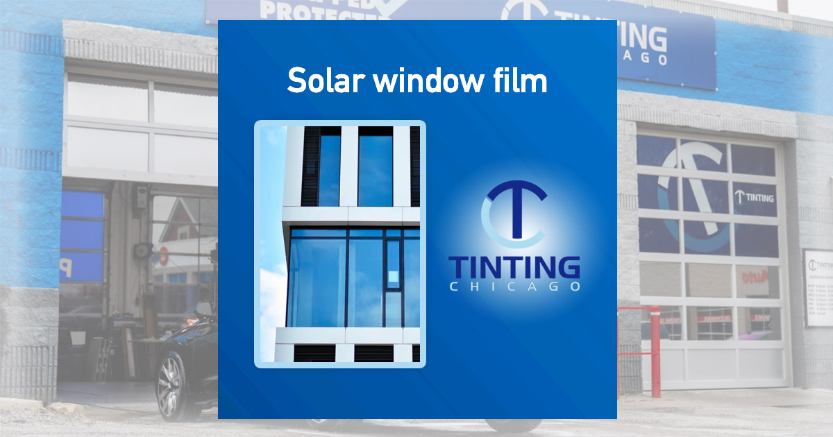 Get Solar Window Film Installed by Tinting Chicago. Home Protection