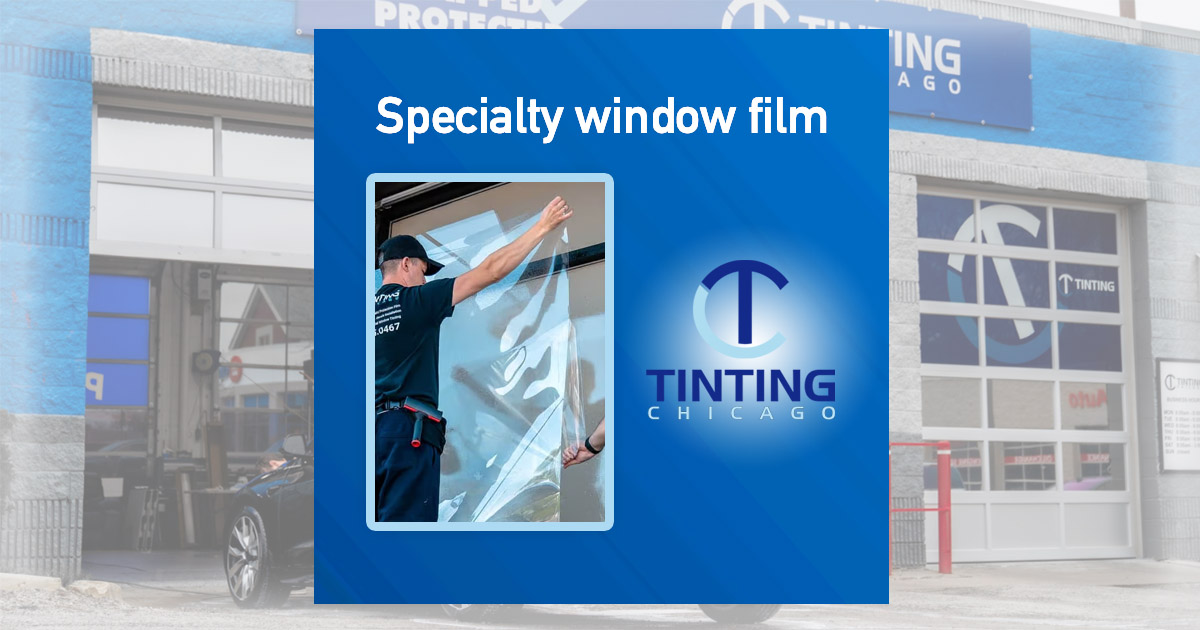 Install Specialty Window Film Today at Tinting Chicago