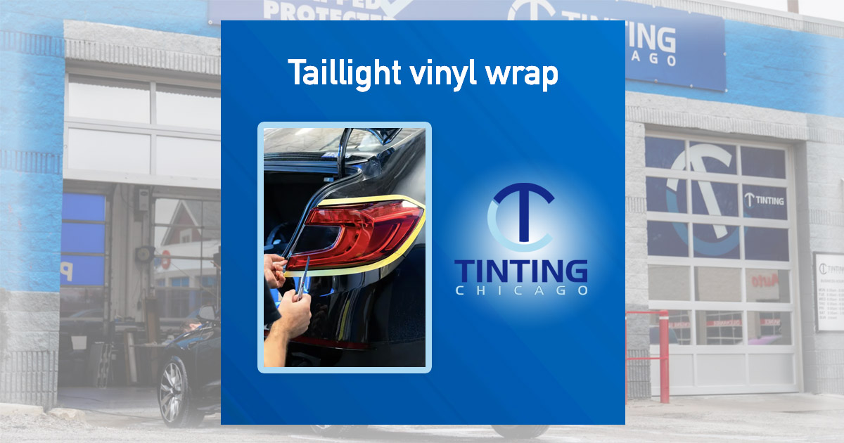 Get Tail Light Vinyl Wrap Application at Tinting Chicago