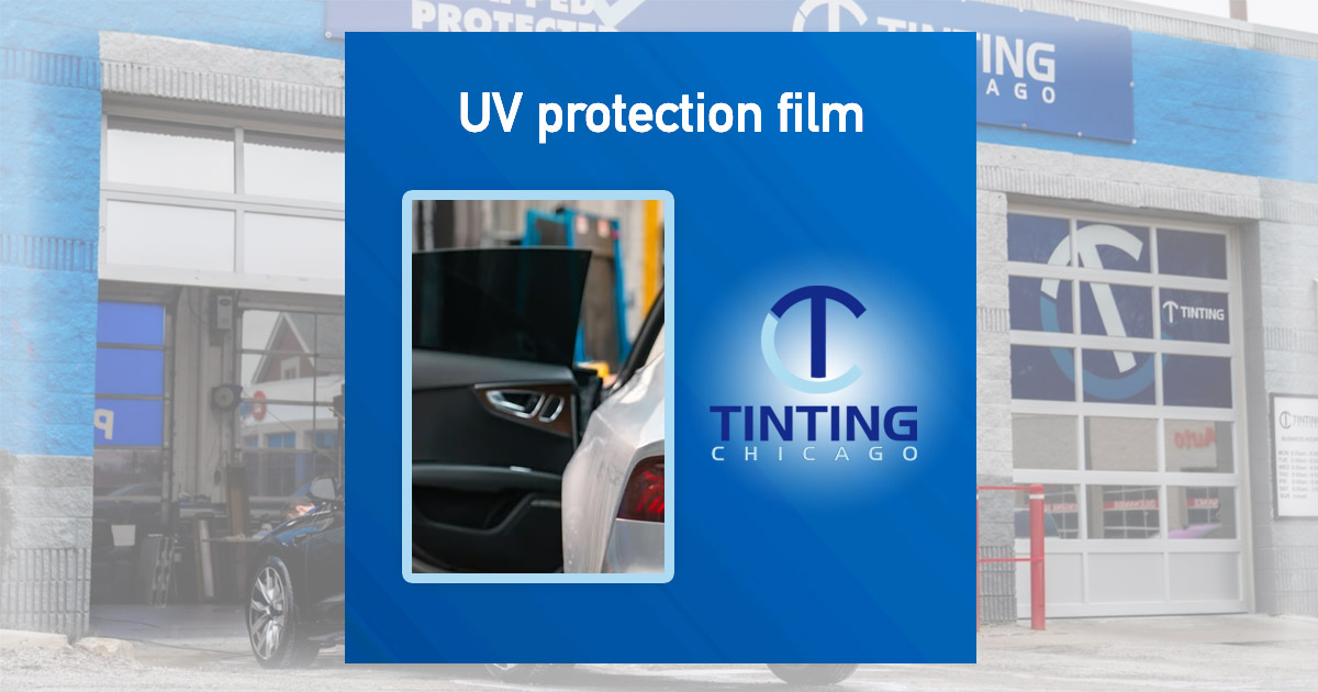 Install UV Protection Film: Fast & Affordable | Tinting Chicago
