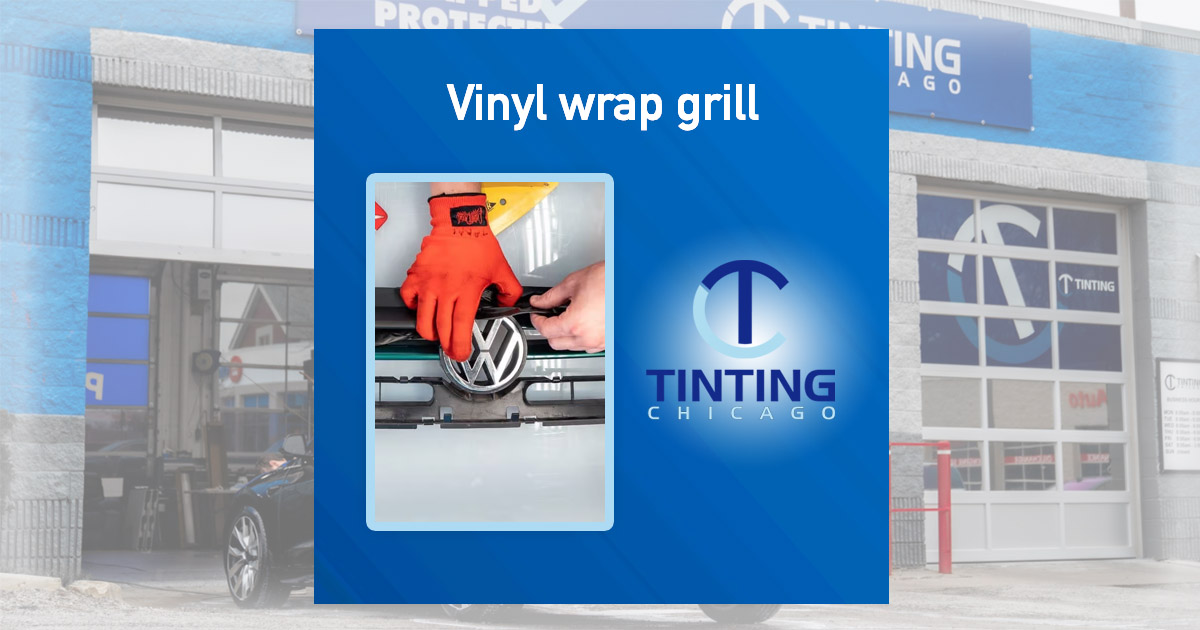 Vinyl Wrap Grill: Install Today at Tinting Chicago