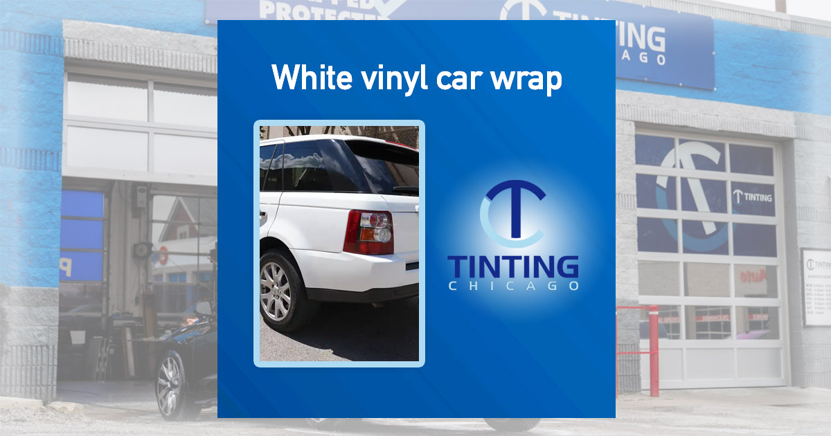 Get White Vinyl Wrap Installed Fast | Tinting Chicago