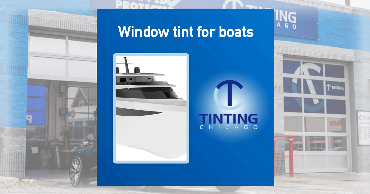 Marine, Yacht, Ship, Boat Windshield & Windows Tinting | Chicago