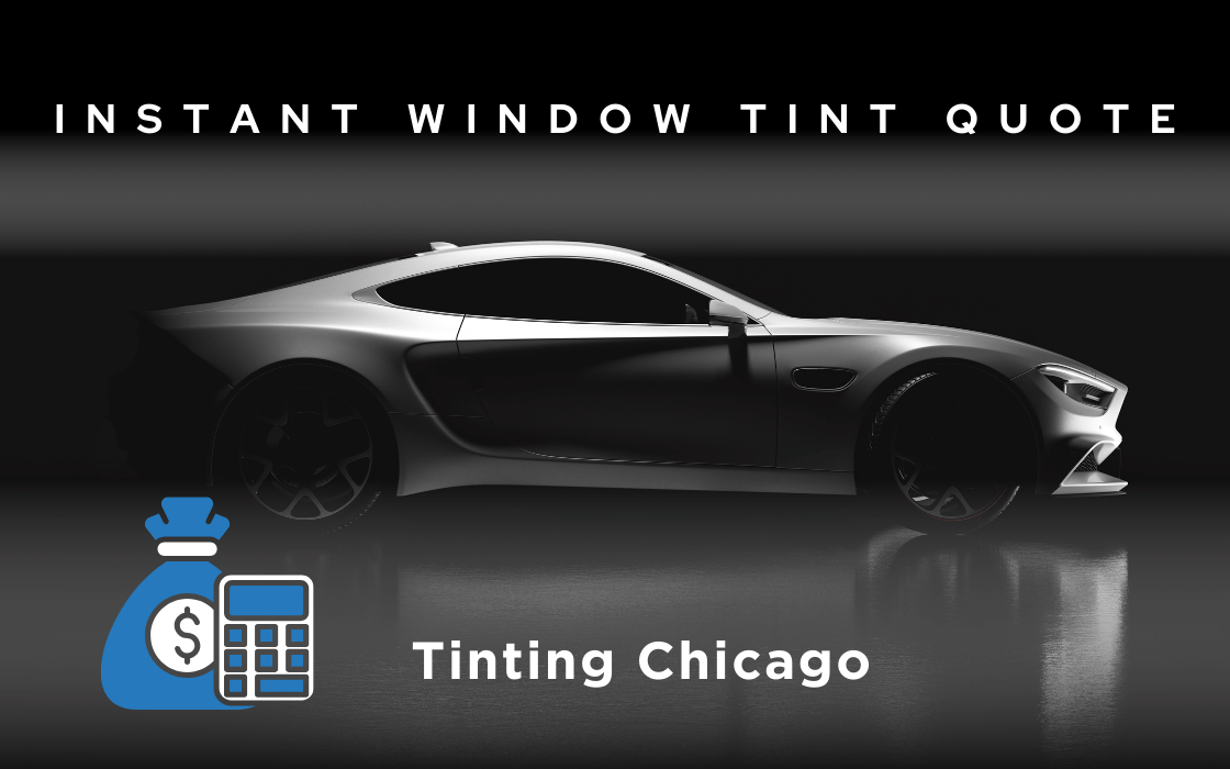 Chicago Car Tint Price Calculator: Get an Instant Quote Now